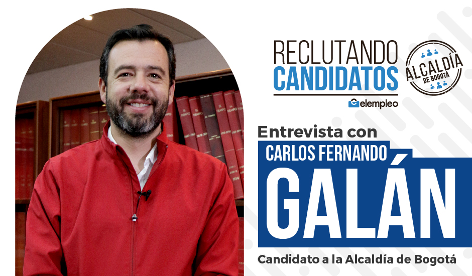 Estas Son Las Propuestas En Materia Laboral De Carlos Fernando Galán